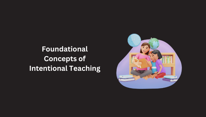 Intentional Teaching Strategies in Early Childhood Education