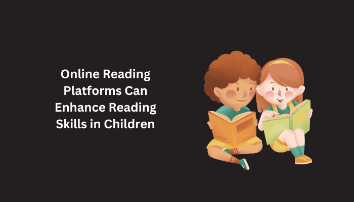 A Complete Guide to Online Reading for Kids