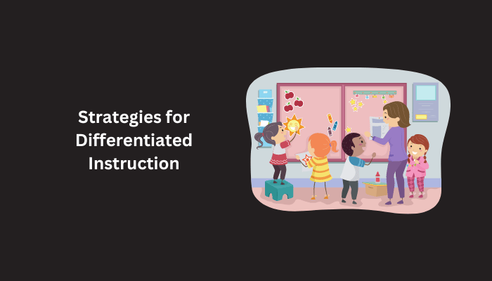 Differentiated Instruction Strategies and Examples in the Classroom